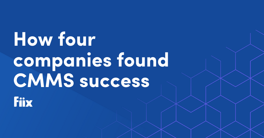 Fiix CMMS success stories | Fiix