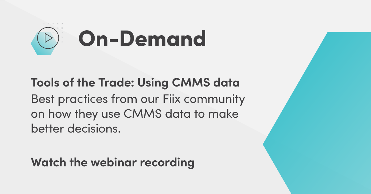 Using CMMS Data to Make Better Decisions (WEBINAR) | Fiix