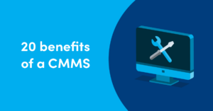 20 CMMS Benefits: Reduce Downtime, Cut Costs, and More