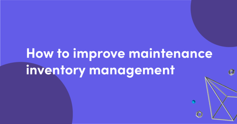7 ways to improve maintenance inventory management | Fiix